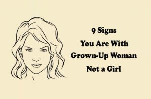 9 Signs You Are With a Grown-Up Woman, Not a Girl - MindWaft